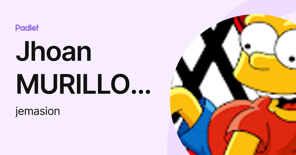 Jhoan MURILLO MORALES (jemasion) profile | Padlet