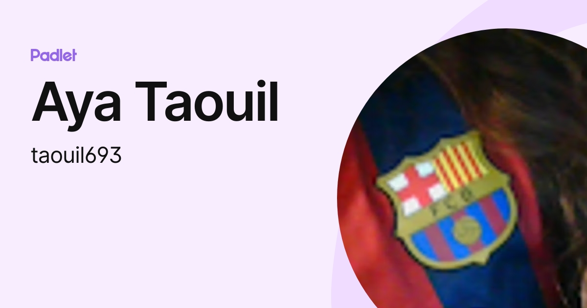 Aya Taouil (taouil693) profile | Padlet