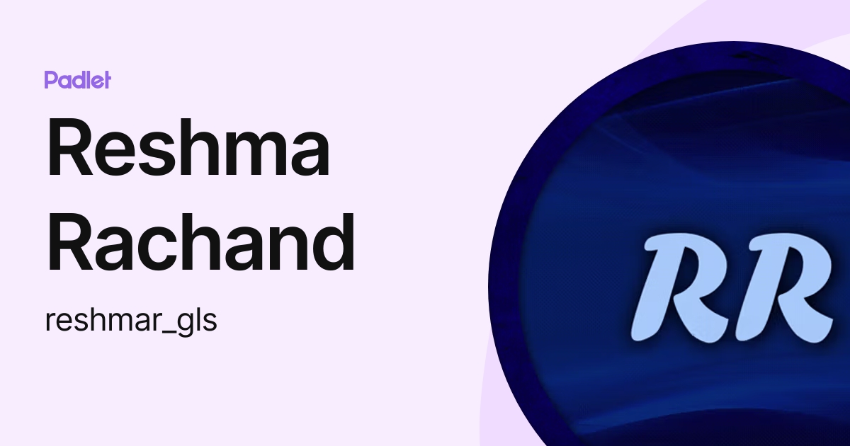 Reshma Rachand (reshmar_gls) profile | Padlet