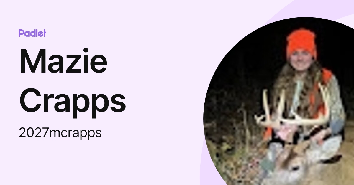 Mazie Crapps (2027mcrapps) profile | Padlet