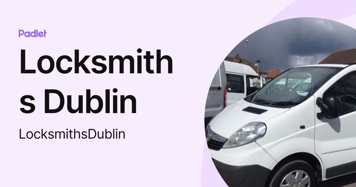 Locksmiths Dublin (LocksmithsDublin) profile | Padlet