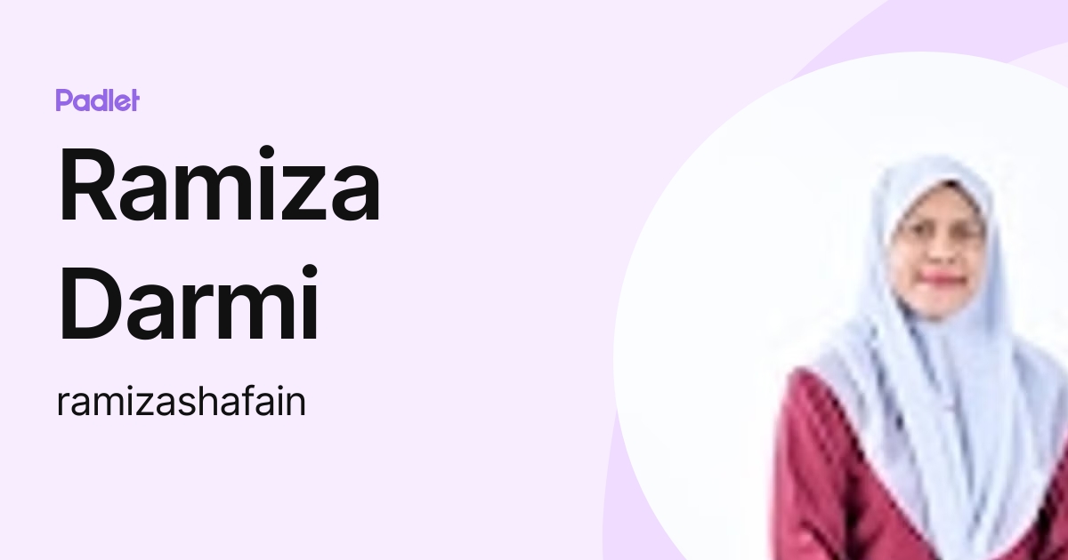 Ramiza Darmi (ramizashafain) profile | Padlet