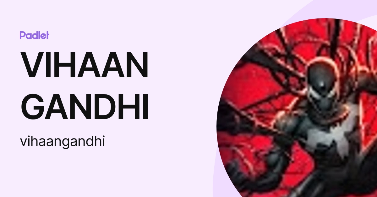 VIHAAN GANDHI (vihaangandhi) profile | Padlet