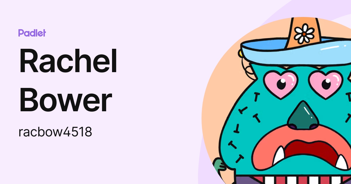 Rachel Bower (racbow4518) profile | Padlet