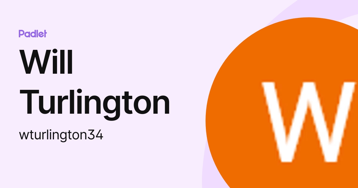 Will Turlington (wturlington34) profile | Padlet