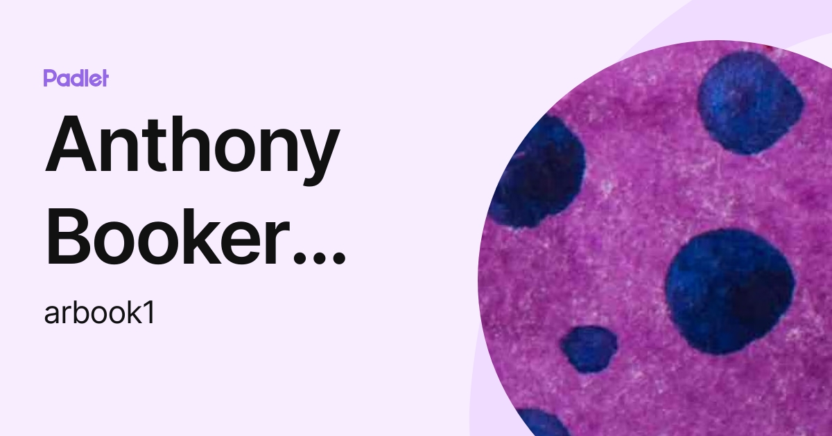 Anthony Booker Professional Portfolio (arbook1) profile | Padlet