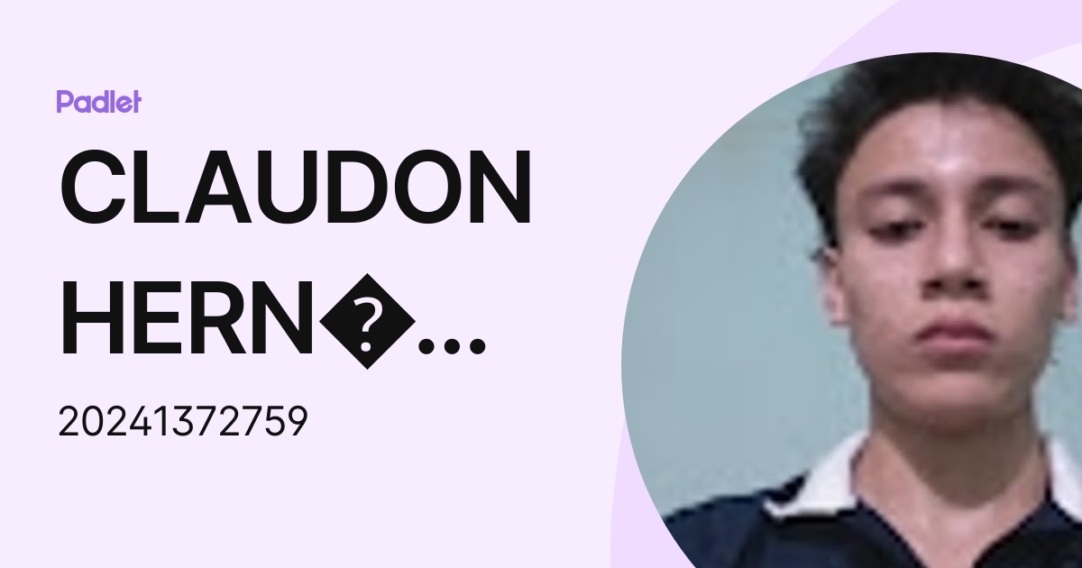 CLAUDON HERN NDEZ JULIAN (20241372759) profile | Padlet