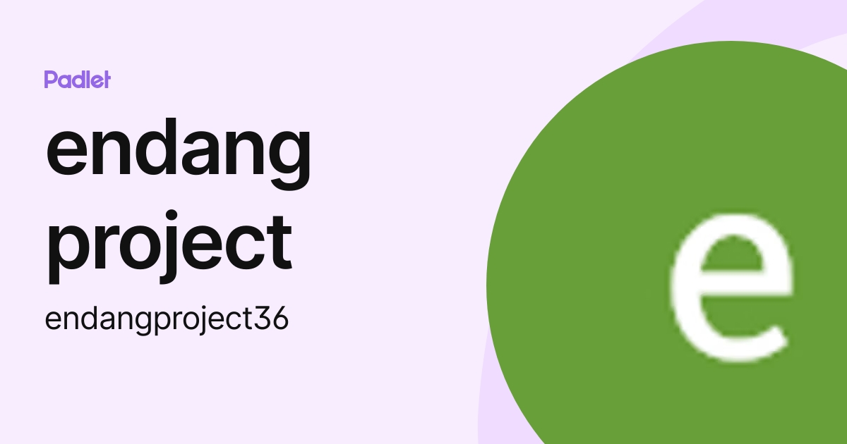 endang project (endangproject36) profile | Padlet