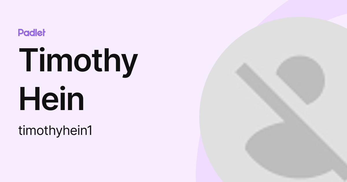 Timothy Hein (timothyhein1) profile | Padlet