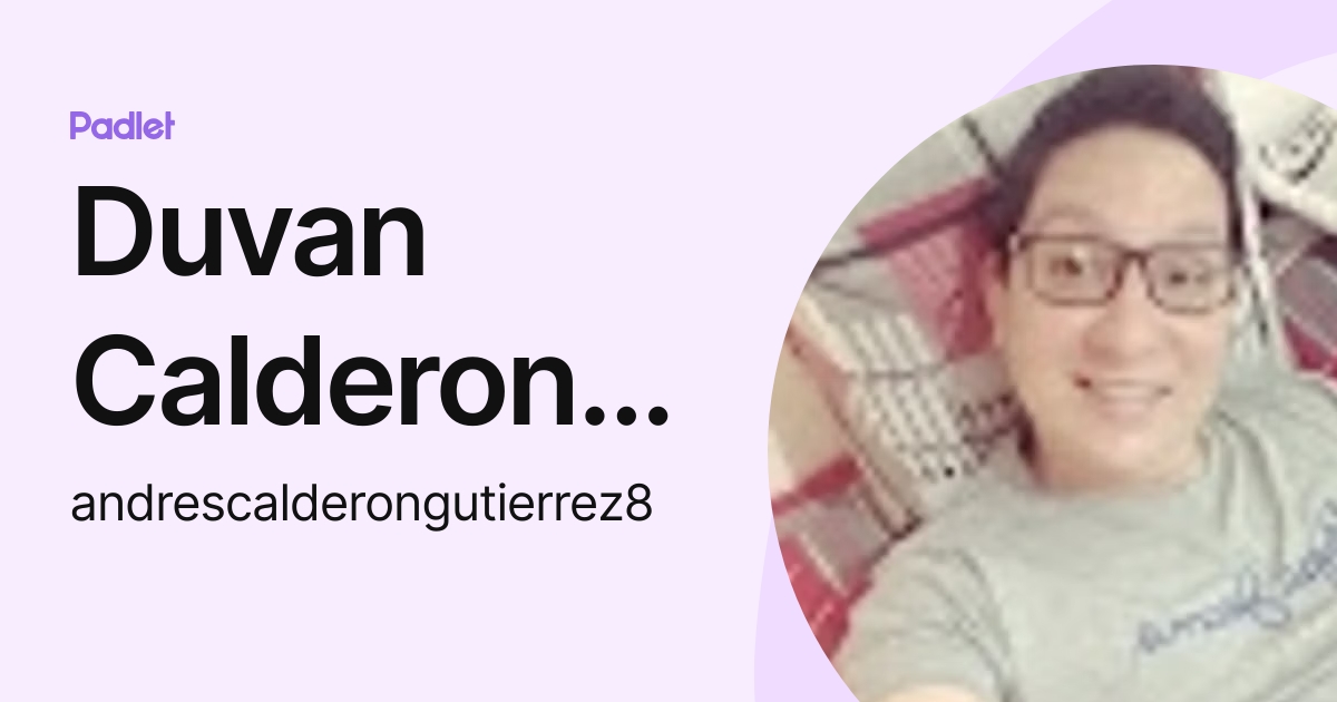 Duvan Calderon gutierrez (andrescalderongutierrez8) profile | Padlet