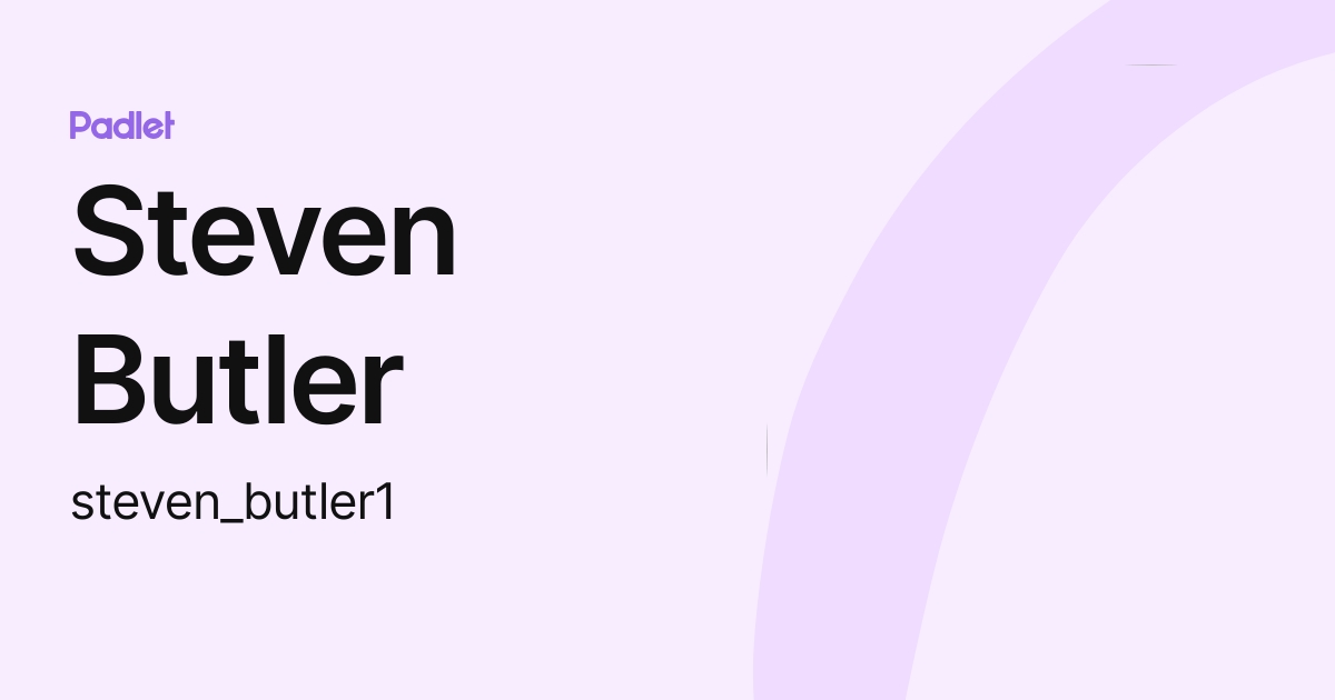 Steven Butler (steven_butler1) profile | Padlet