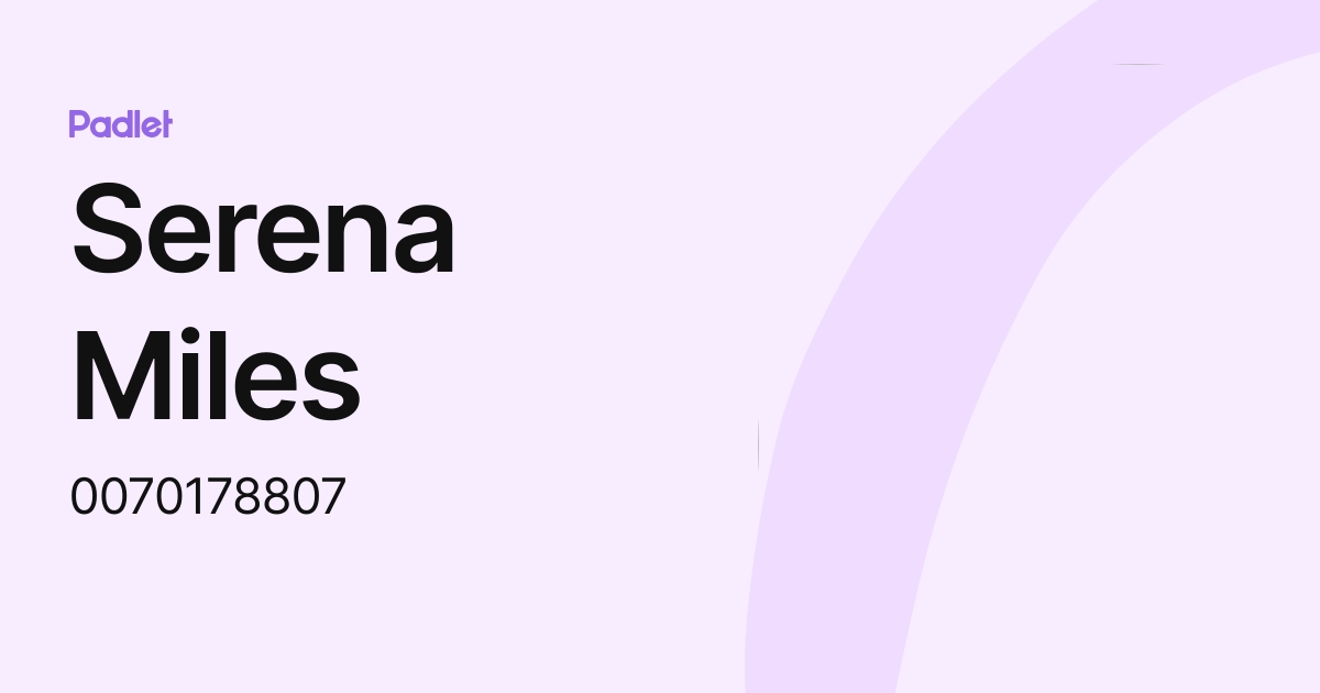 Serena Miles (0070178807) profile | Padlet