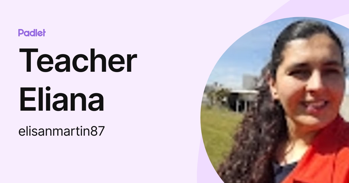 Teacher Eliana (elisanmartin87) perfil | Padlet