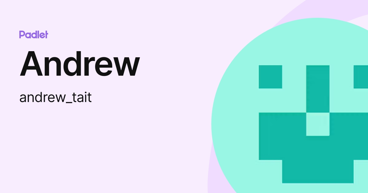 Andrew (andrew_tait) profile | Padlet