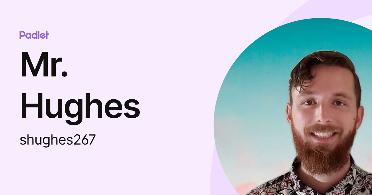 Mr. Hughes (shughes267) profile | Padlet