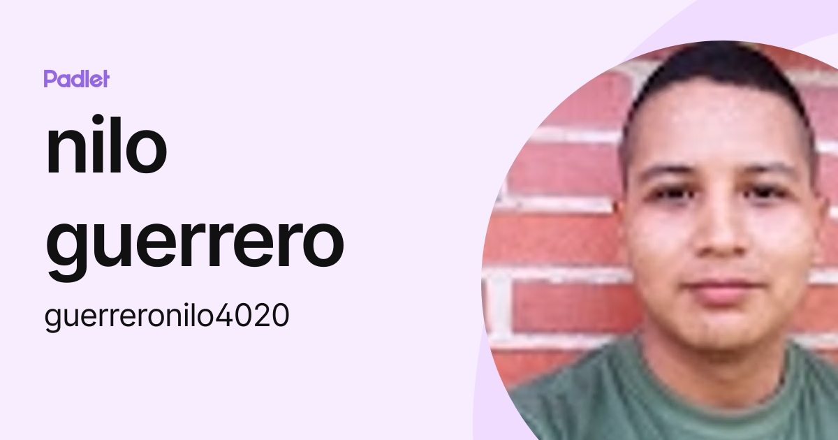 nilo guerrero (guerreronilo4020) profile | Padlet