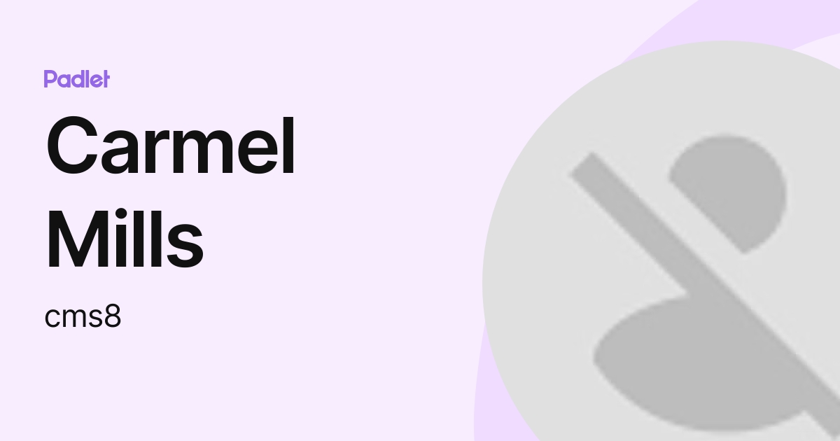 Carmel Mills (cms8) profile | Padlet