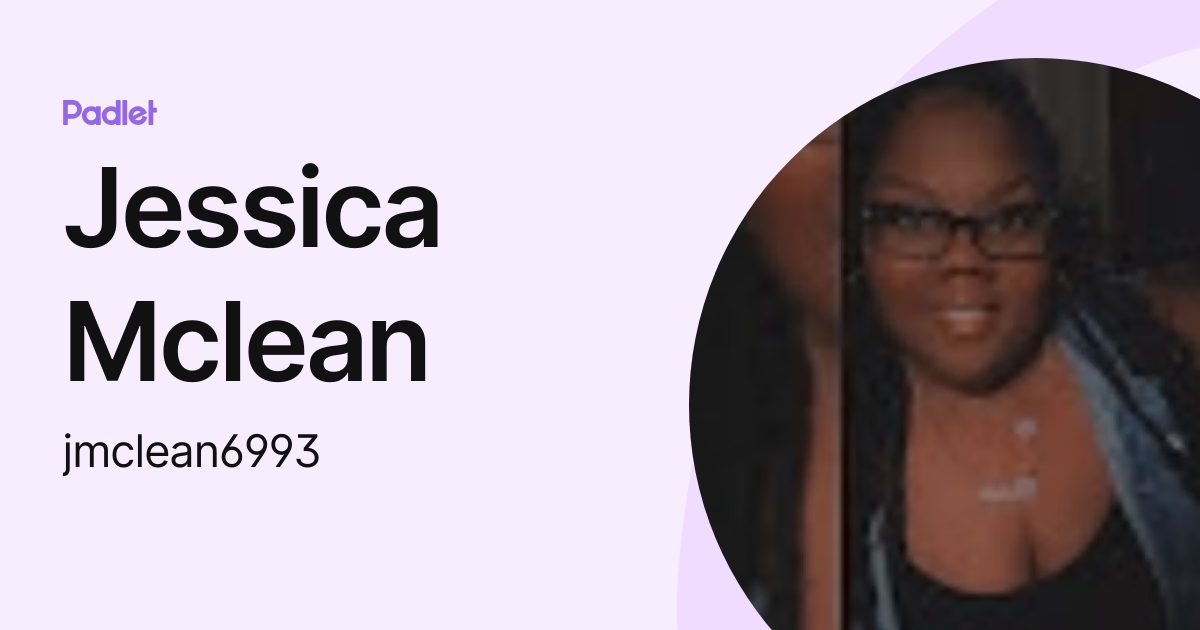 Jessica Mclean (jmclean6993) profile | Padlet