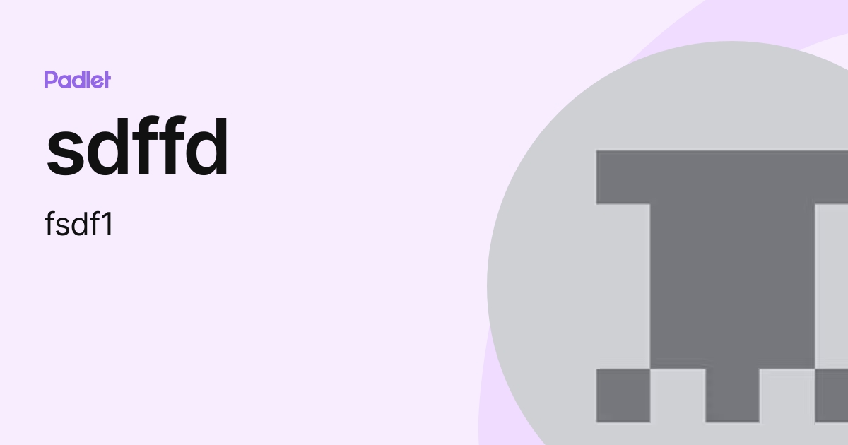 sdffd (fsdf1) profile | Padlet