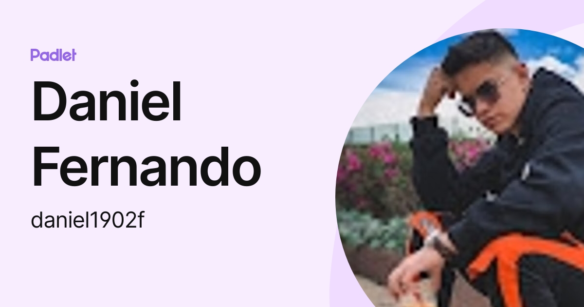 Daniel Fernando (daniel1902f) profile | Padlet