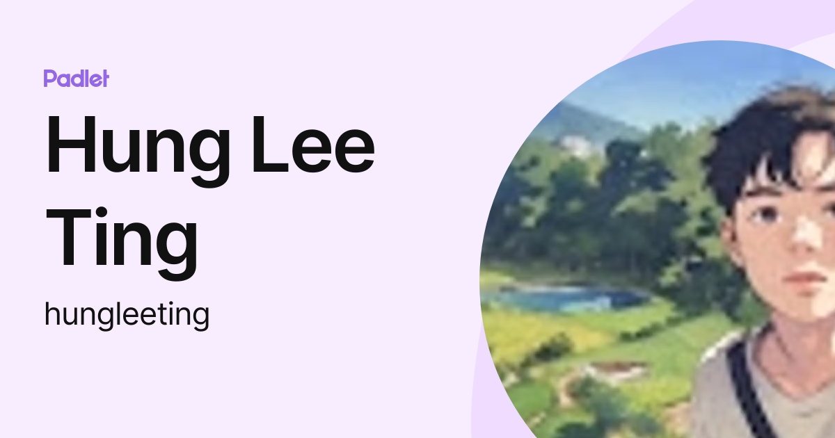 Hung Lee Ting (hungleeting) profile | Padlet