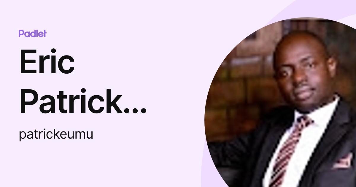 Eric Patrick Eumu (patrickeumu) profile | Padlet