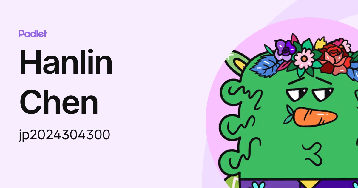 Hanlin Chen (jp2024304300) profile | Padlet