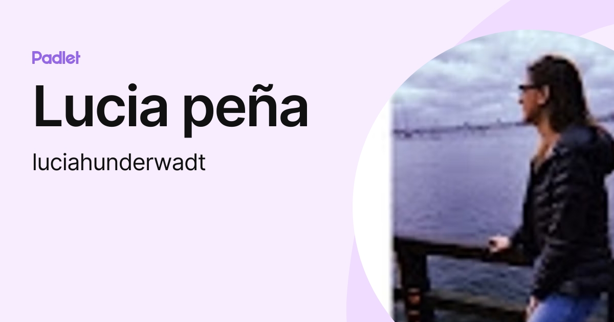 Lucia peña (luciahunderwadt) profile | Padlet