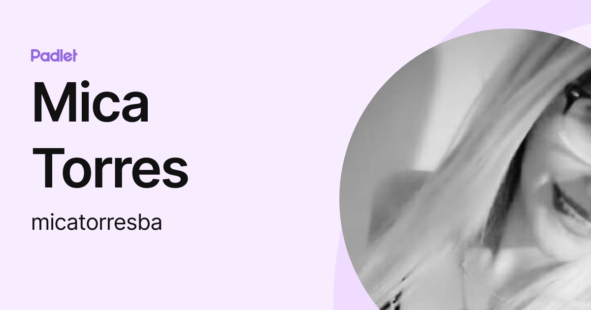 Mica Torres (micatorresba) profile | Padlet