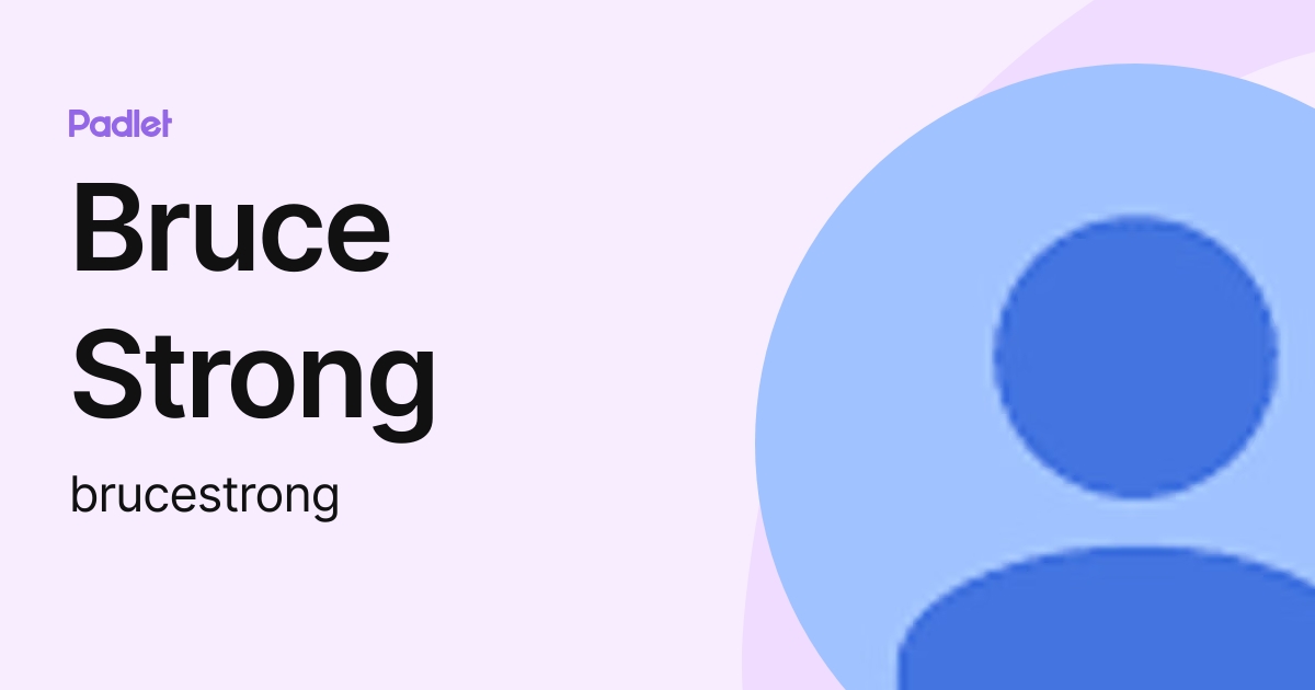Bruce Strong (brucestrong) profile | Padlet
