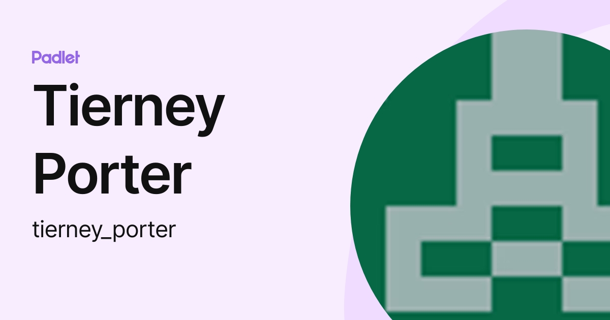 Tierney Porter (tierney_porter) profile | Padlet