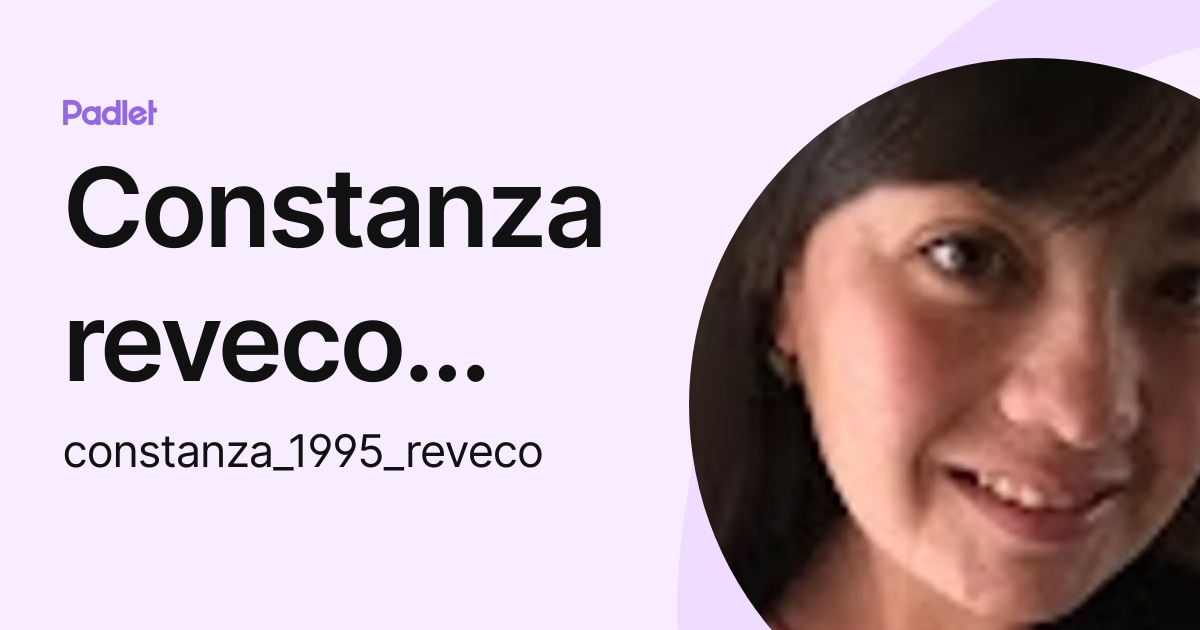 Constanza reveco escobar (constanza_1995_reveco) profile | Padlet