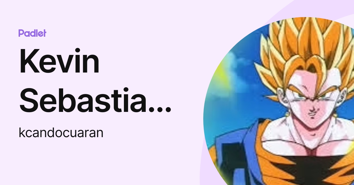 Kevin Sebastian cando (kcandocuaran) profile | Padlet
