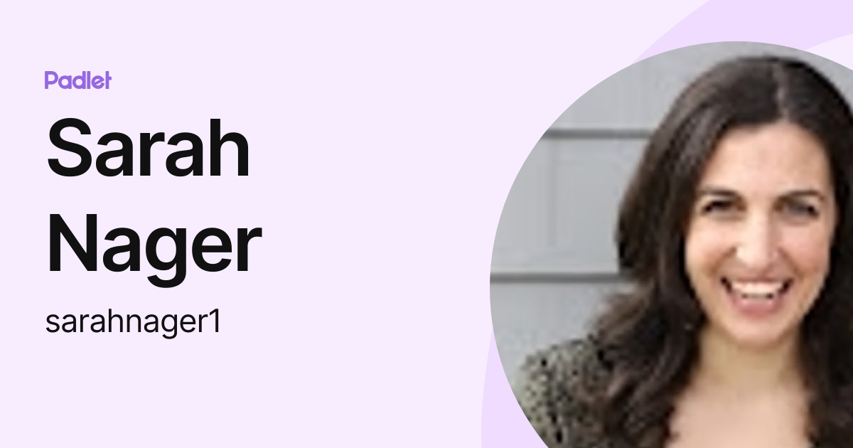 Sarah Nager (sarahnager1) profile | Padlet