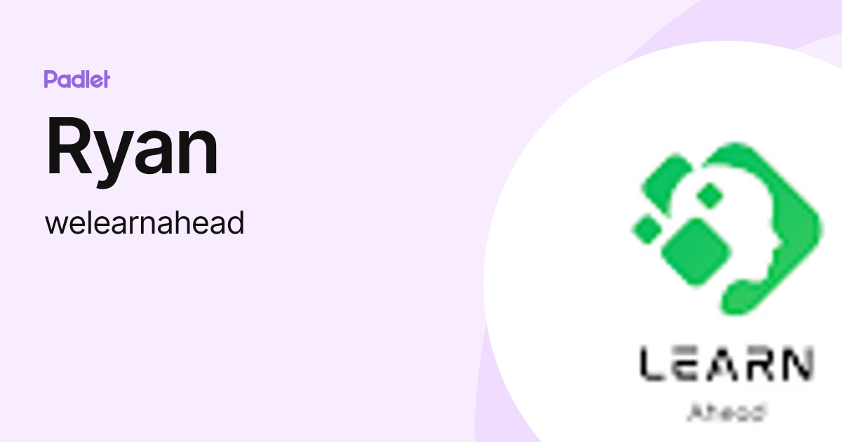 Ryan (welearnahead) profile | Padlet