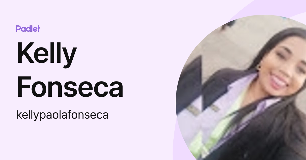 Kelly Fonseca (kellypaolafonseca) profile | Padlet