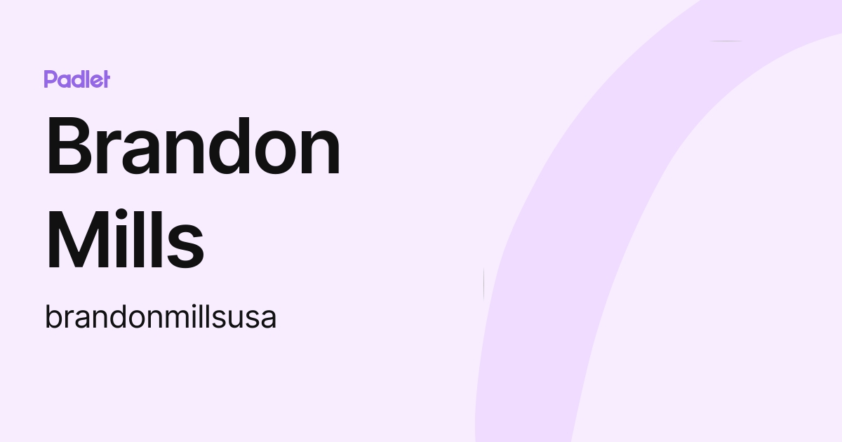 Brandon Mills (brandonmillsusa) profile | Padlet
