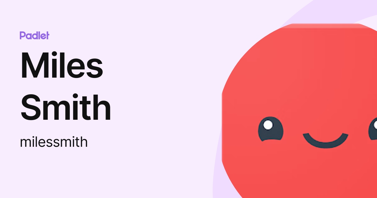 Miles Smith (milessmith) profile | Padlet