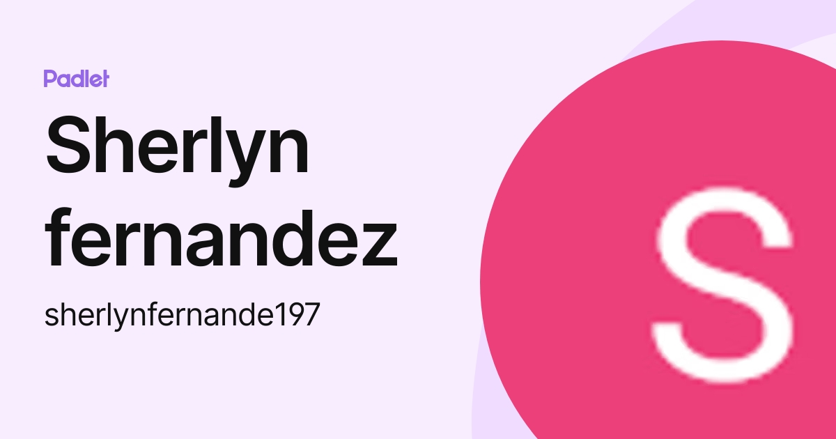 Sherlyn fernandez (sherlynfernande197) profile | Padlet