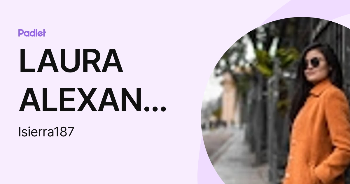 LAURA ALEXANDRA SIERRA QUIROGA (lsierra187) profile | Padlet