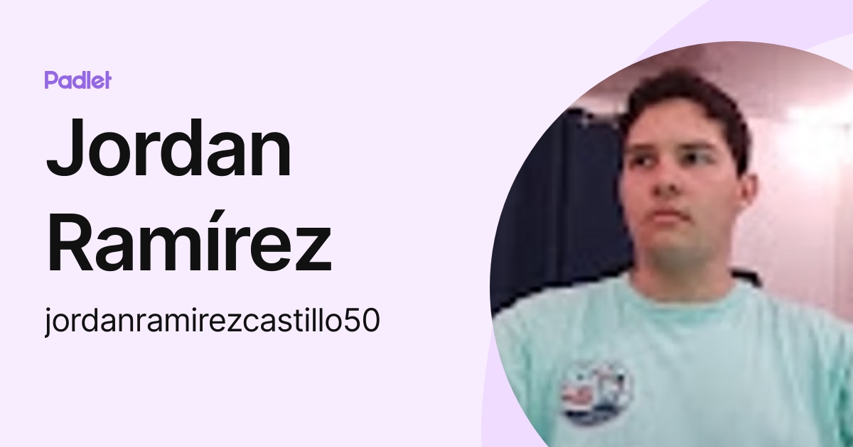 Jordan Ramírez (jordanramirezcastillo50) profile | Padlet