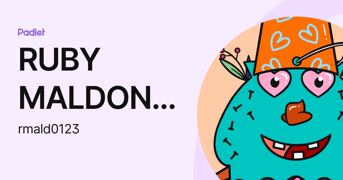 RUBY MALDONADO (rmald0123) profile | Padlet