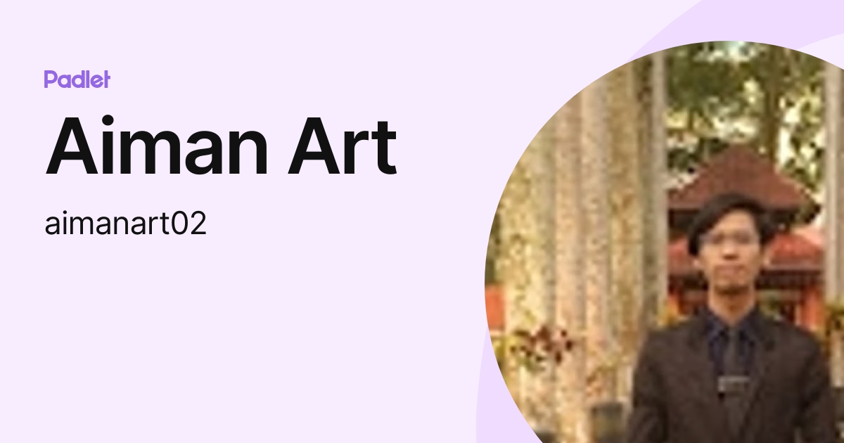 Aiman Art (aimanart02) profile | Padlet