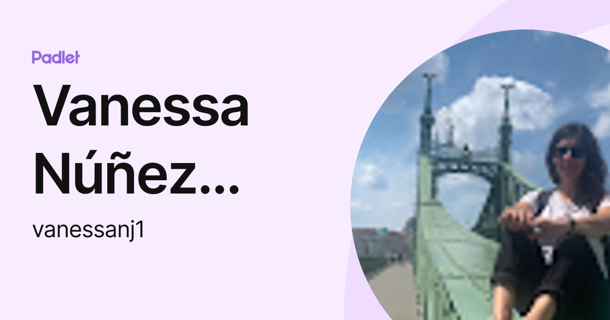Vanessa Núñez Jiménez (vanessanj1) profile | Padlet