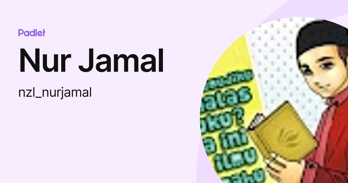 Nur Jamal (nzl_nurjamal) profile | Padlet