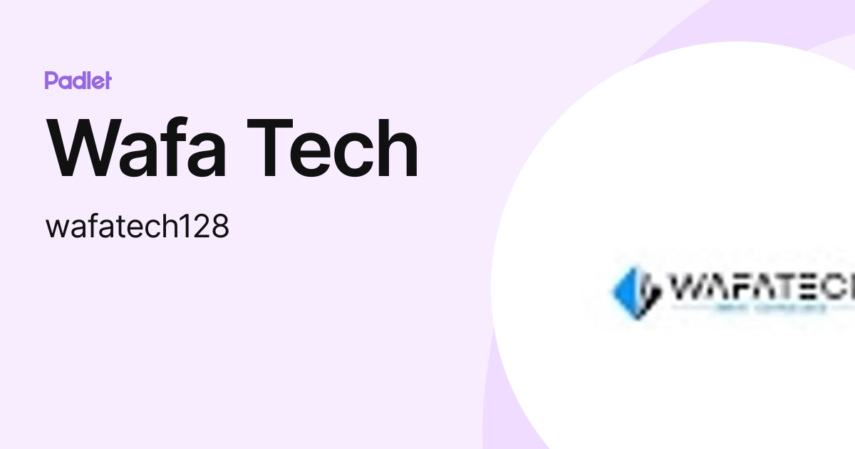 Wafa Tech (wafatech128) profile | Padlet