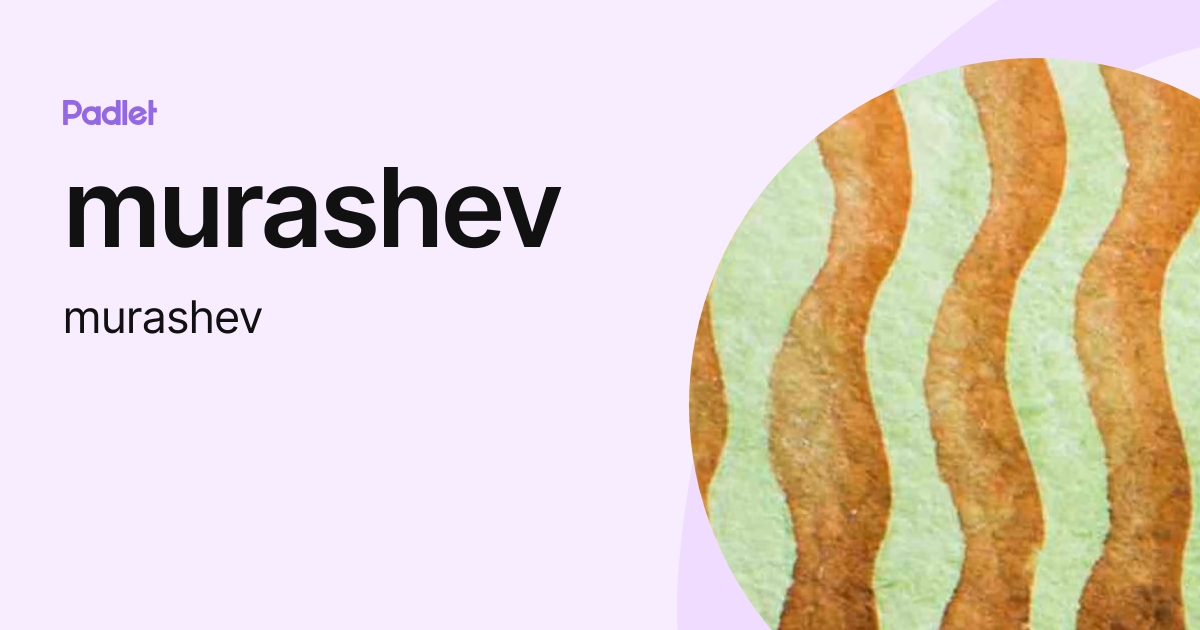 murashev (murashev) profile | Padlet
