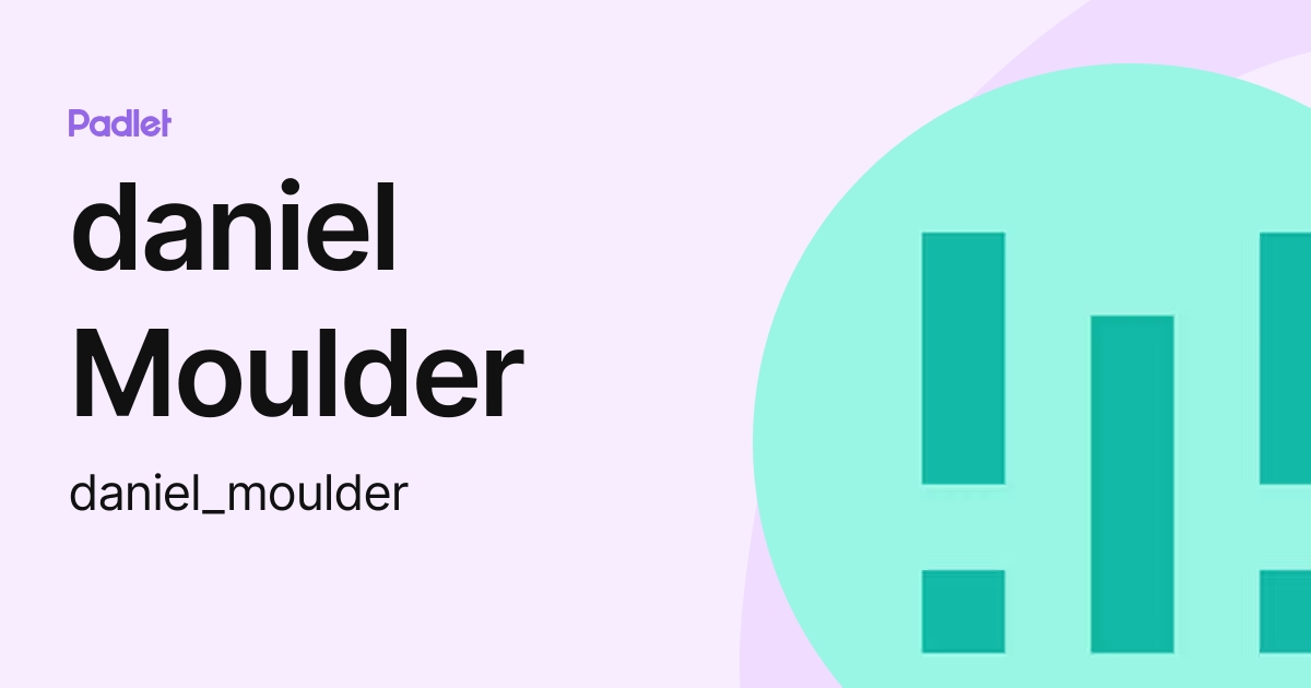 daniel Moulder (daniel_moulder) profile | Padlet