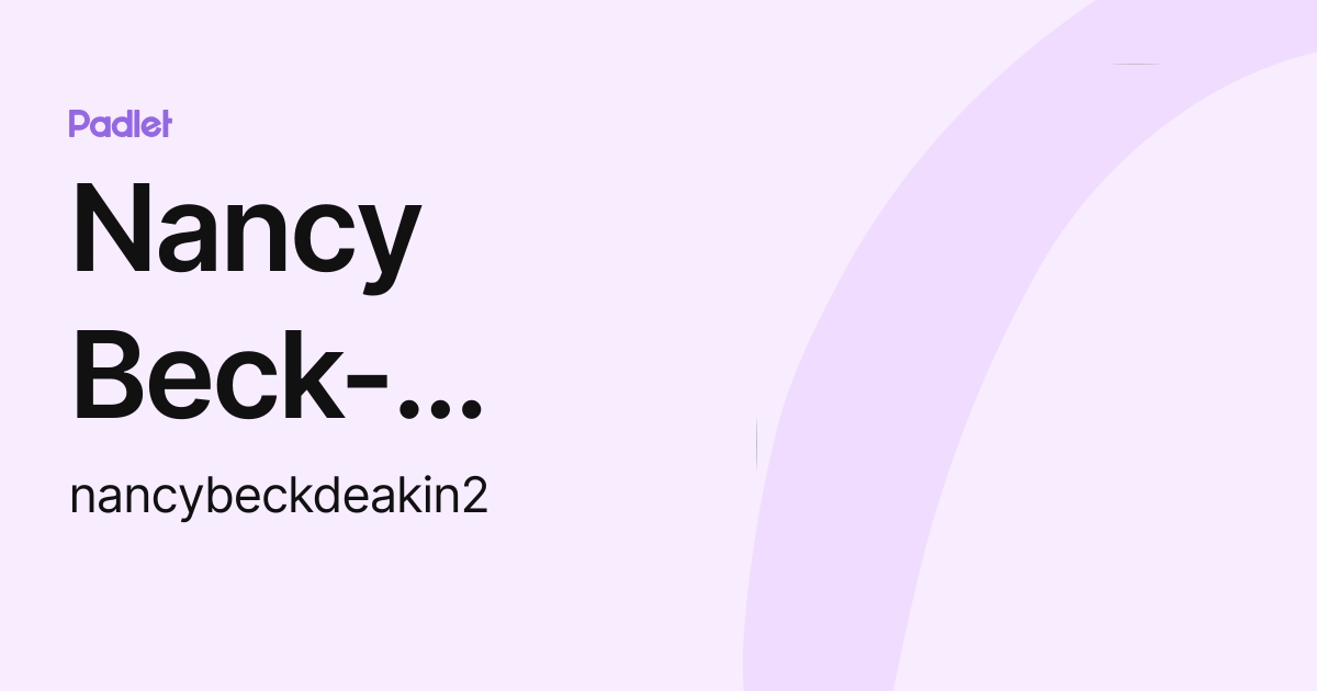 Nancy Beck-Deakin (nancybeckdeakin2) profile | Padlet