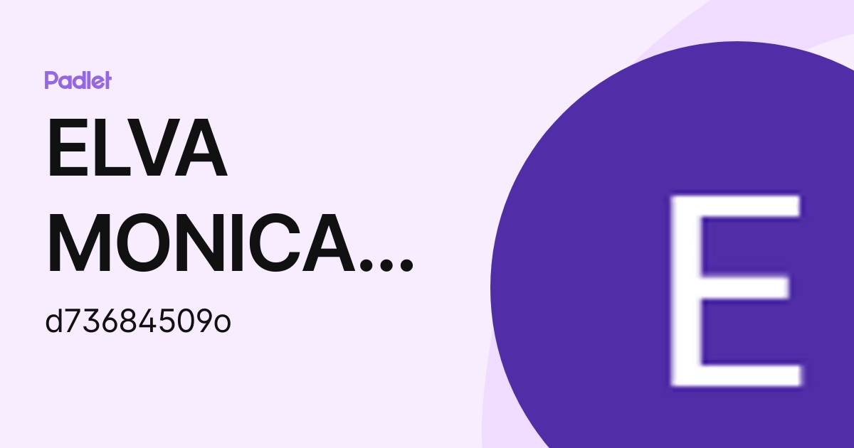 ELVA MONICA VALENCIA TORRES (d73684509o) profile | Padlet